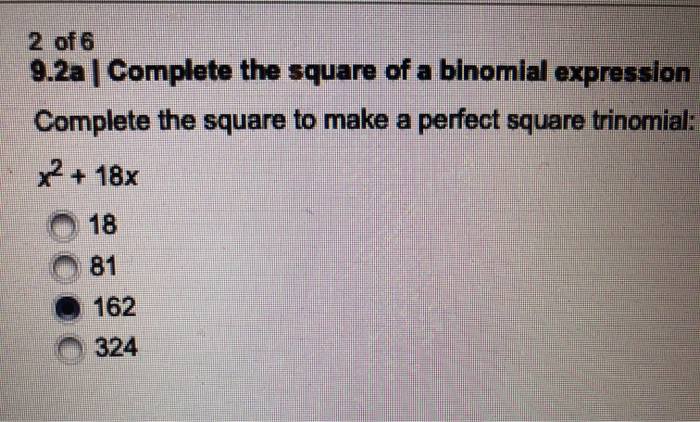 Solved 2 of 6 9.2a Complete the square of a binomial | Chegg.com