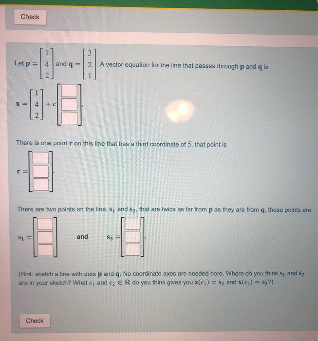 Solved Check Let p = and q = 2 A vector equation for the | Chegg.com