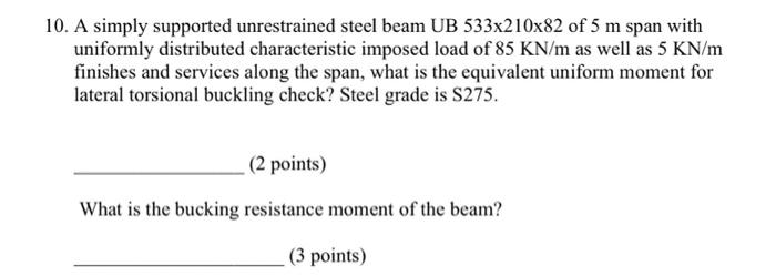 Solved 10. A simply supported unrestrained steel beam UB | Chegg.com