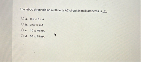 Solved The let-go threshold on a 60 -hertz AC circuit in | Chegg.com