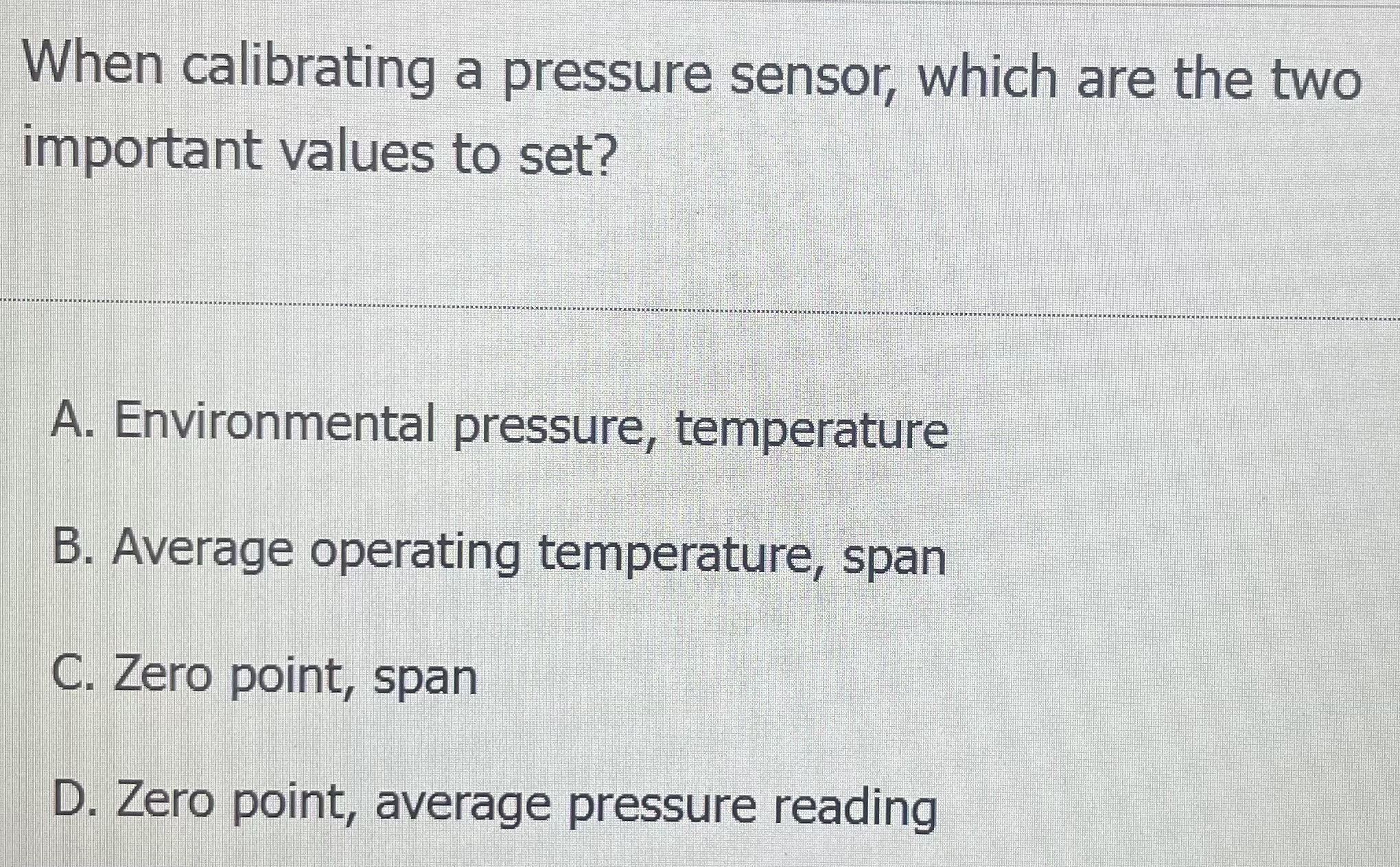 Solved When calibrating a pressure sensor, ﻿which are the | Chegg.com