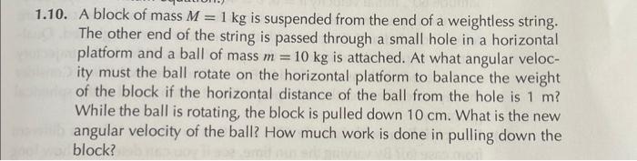 Solved 10. A block of mass M=1 kg is suspended from the end | Chegg.com