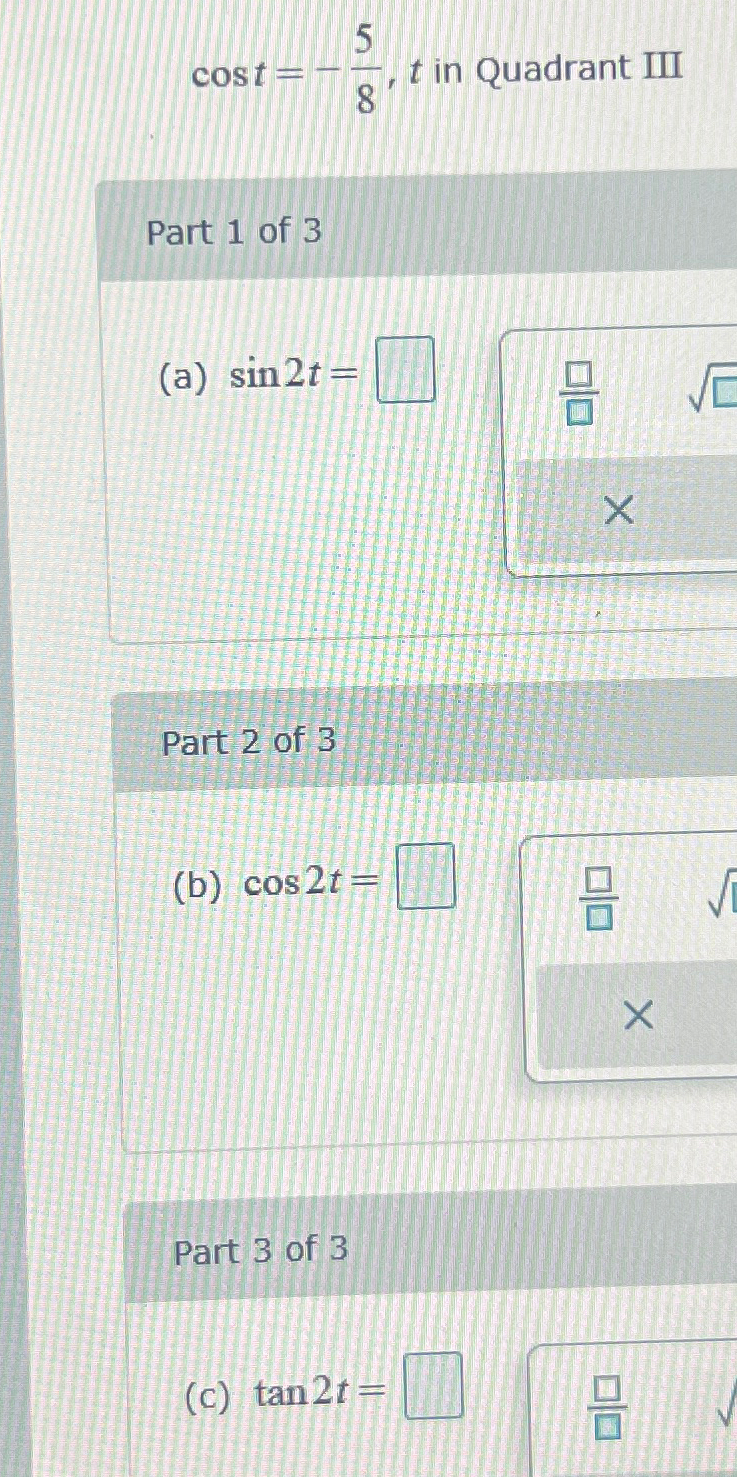 Solved cost=-58,t ﻿in Quadrant IIIPart 1 ﻿of 3(a) sin2t=Part | Chegg.com