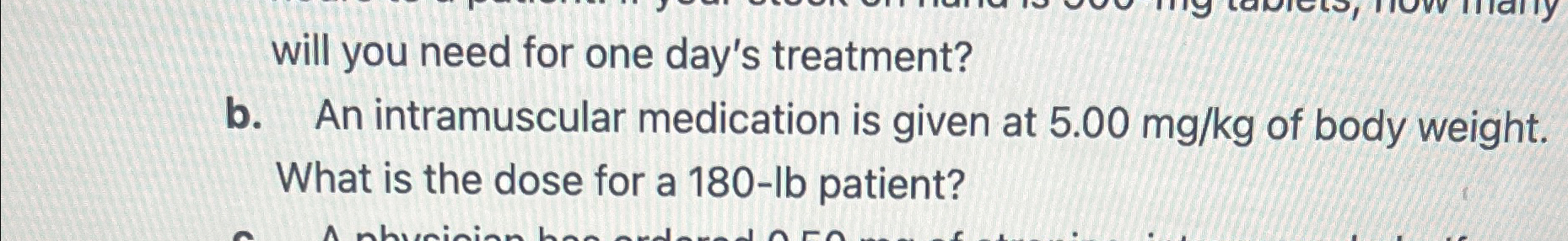 Solved b. ﻿An intramuscular medication is given at 5.00mgkg | Chegg.com