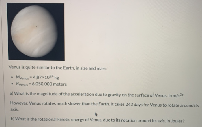 Solved Venus is quite similar to the Earth, in size and | Chegg.com