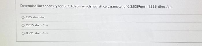 Solved Determine linear density for BCC lithium which has | Chegg.com
