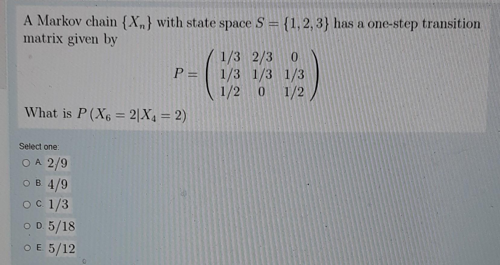 Solved A Markov chain {Xn} with state space S={1,2,3} has a | Chegg.com