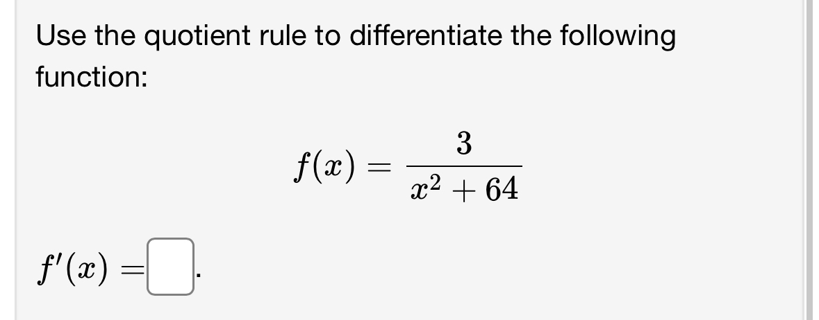 Solved Use the quotient rule to differentiate the following | Chegg.com