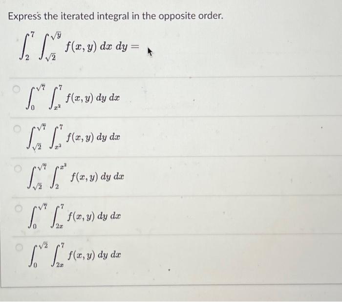 Solved Express the iterated integral in the opposite order. | Chegg.com