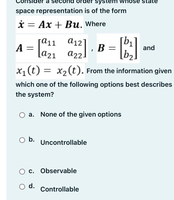 Solved space representation is of the form x˙=Ax+Bu. Where | Chegg.com