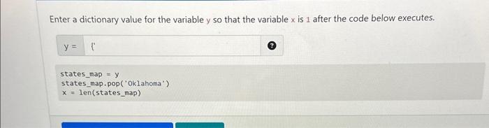 Solved Enter a dictionary value for the variable y so that | Chegg.com