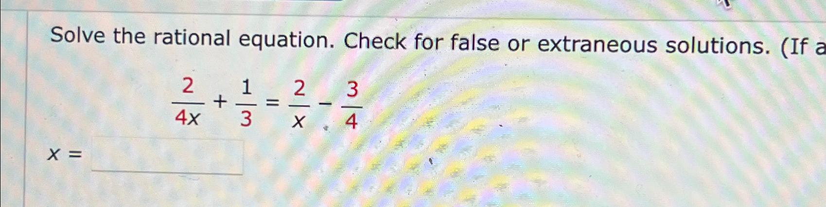 Solved Solve the rational equation. Check for false or | Chegg.com