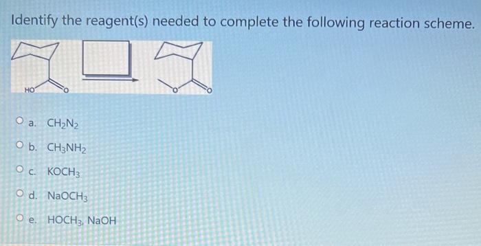 Solved Identify the reagent(s) needed to complete the | Chegg.com