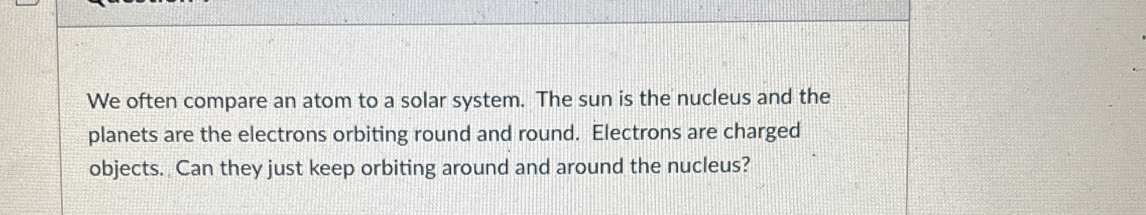 Solved We often compare an atom to a solar system. The sun | Chegg.com