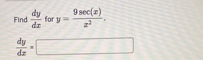 Solved Find dxdy for y=x29sec(x) dxdy= | Chegg.com