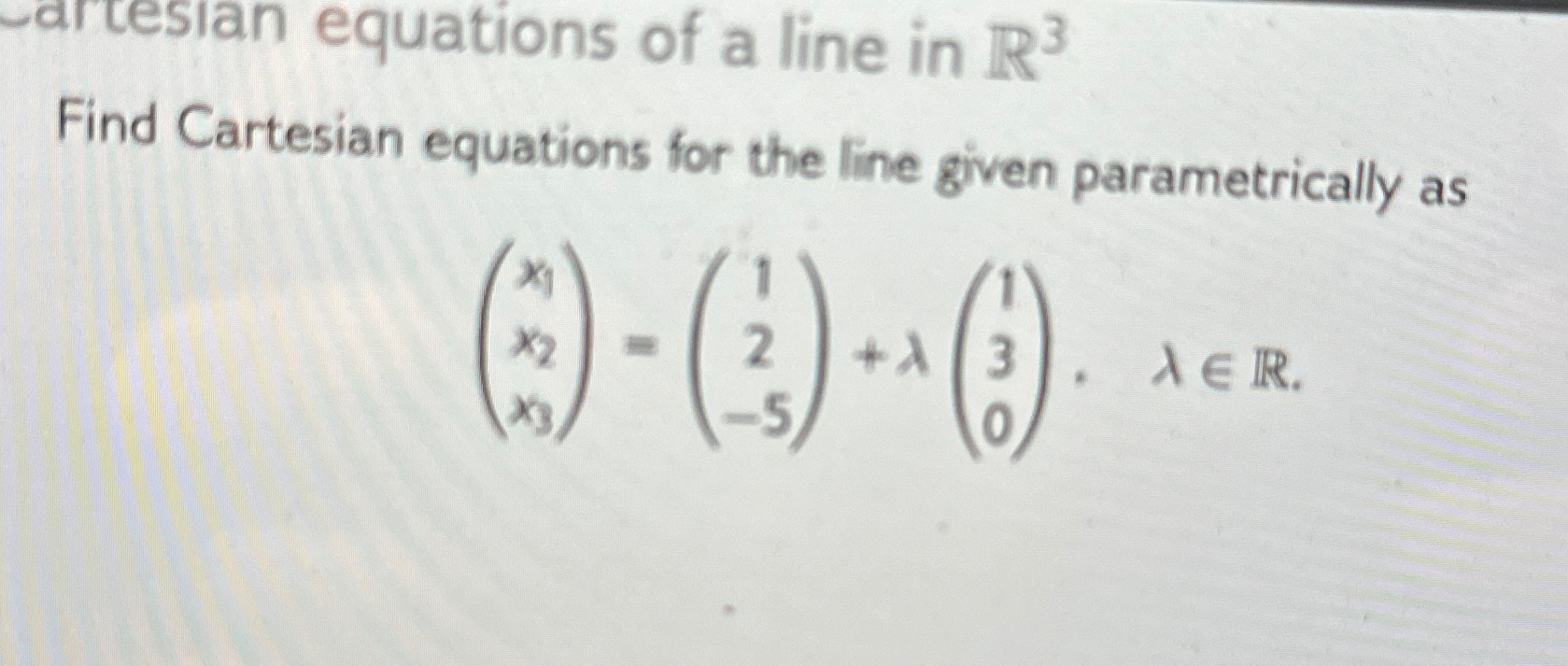 Solved drtesian equations of a line in R3Find Cartesian | Chegg.com