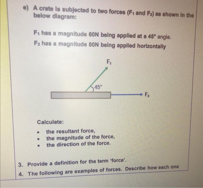 Solved a) Define the term 'resultant force'. b) Two forces 5 | Chegg.com