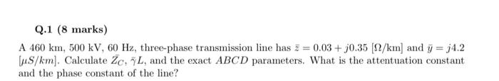 Solved Q.1 (12 marks) For the transmission line specified in | Chegg.com