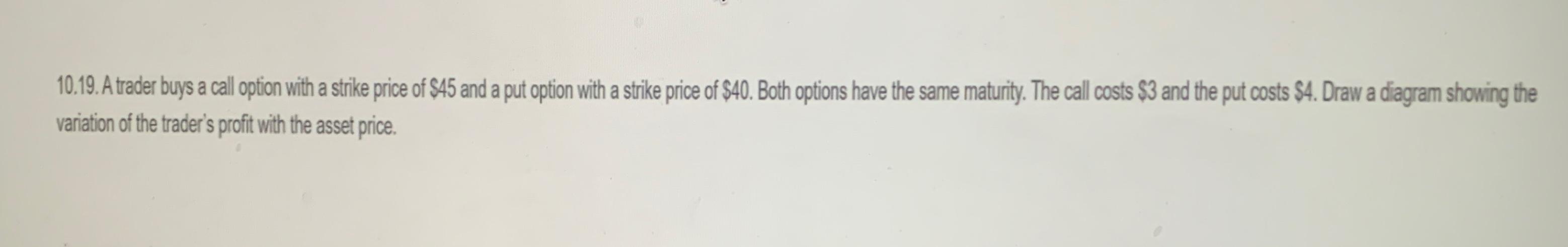 Solved 10.19. ﻿A trader buys a call option with a strike | Chegg.com