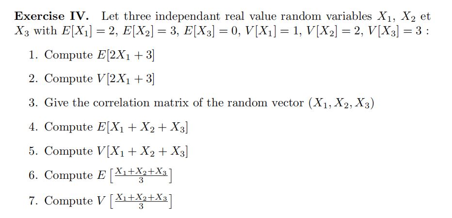 Solved Exercise IV. ﻿Let three independant real value random | Chegg.com
