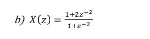Solved Determine the causal signal x[n] if its z-transform | Chegg.com