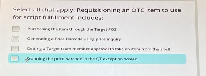 Solved Select all that apply: Requisitioning an OTC item to | Chegg.com