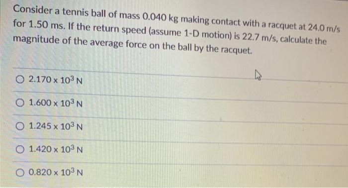 Solved Consider a tennis ball of mass 0.040 kg making | Chegg.com