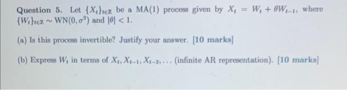 Solved Question 5. Let {Xt}t∈z be a MA(1) process given by | Chegg.com