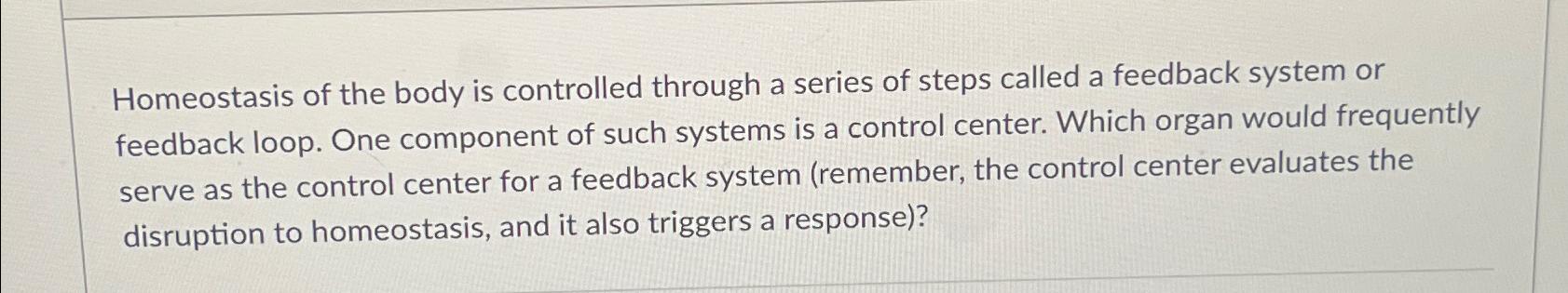 Solved Homeostasis of the body is controlled through a | Chegg.com