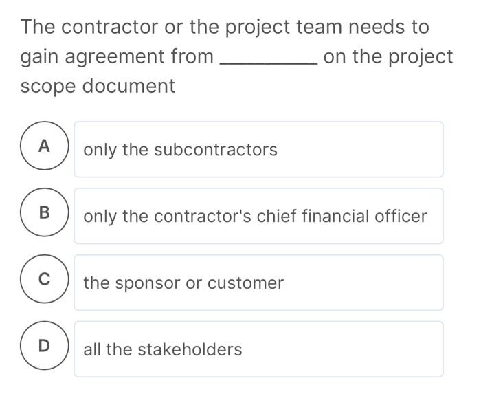Solved The contractor or the project team needs to gain | Chegg.com