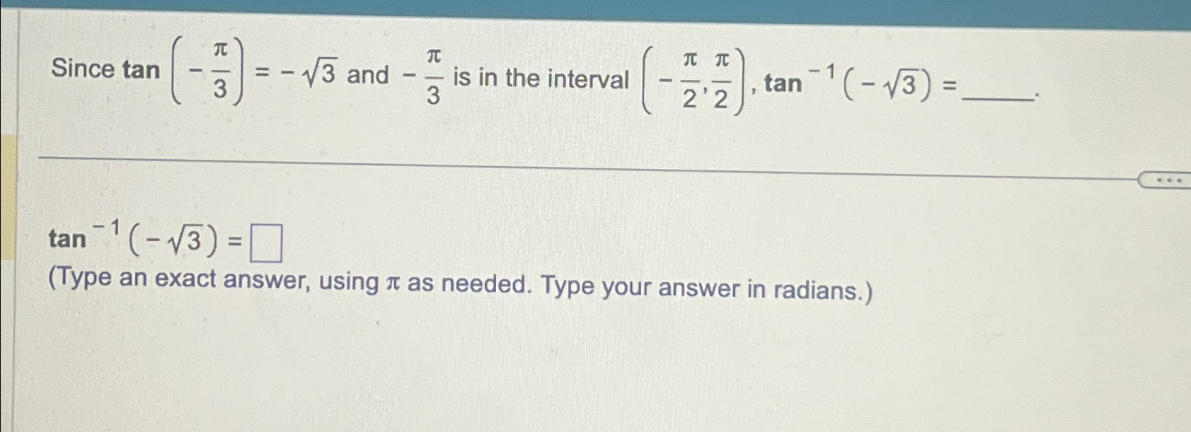 Solved Since tan(-π3)=-32 ﻿and -π3 ﻿is in the interval | Chegg.com