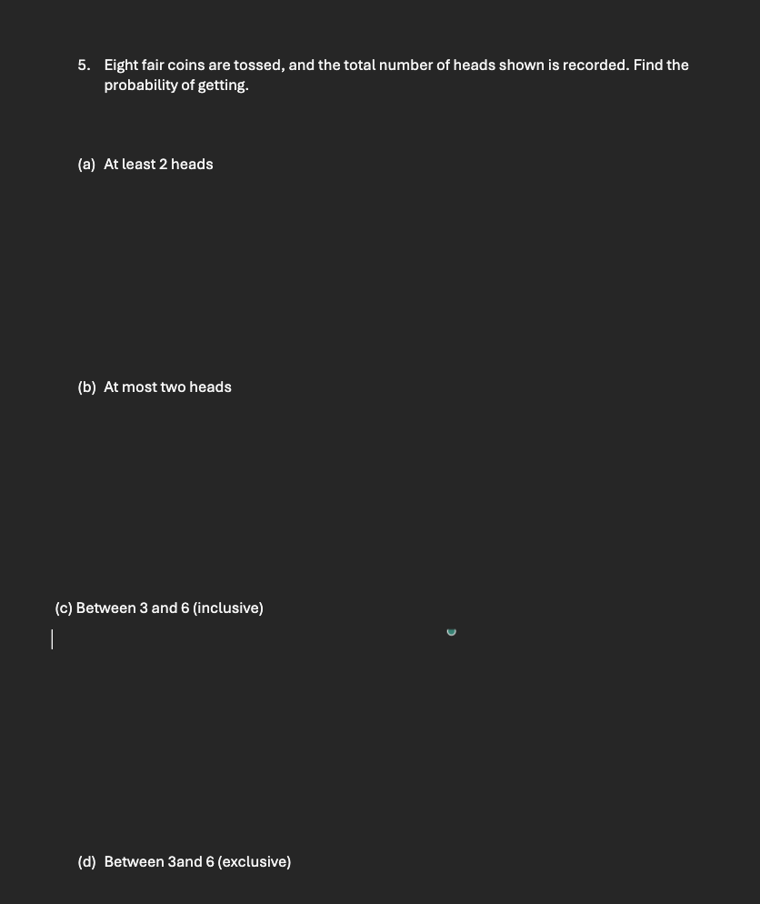 Solved Eight fair coins are tossed, and the total number of | Chegg.com