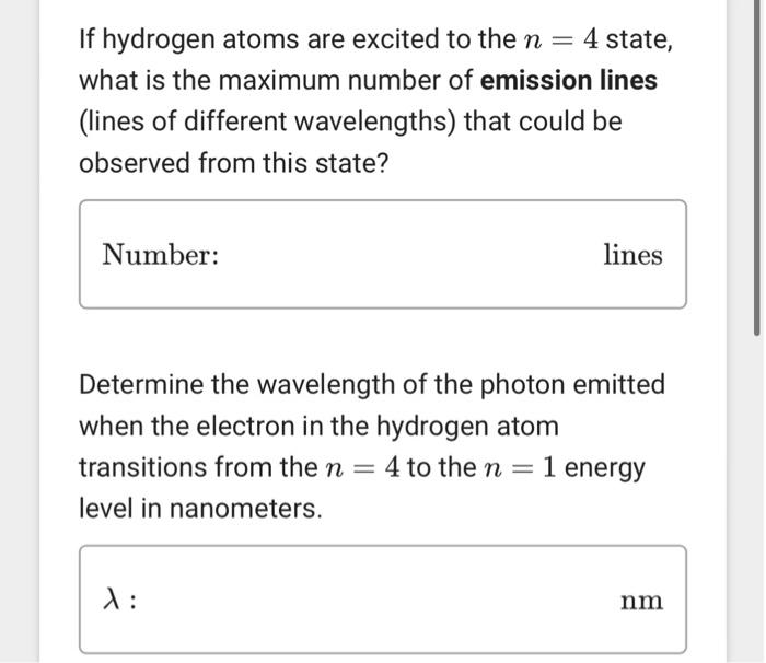 Solved If Hydrogen Atoms Are Excited To The N 4 State What