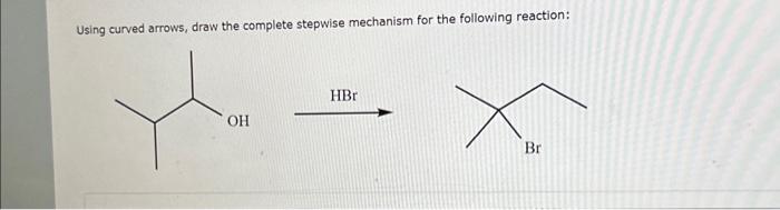 Solved Using curved arrows, draw the complete stepwise | Chegg.com