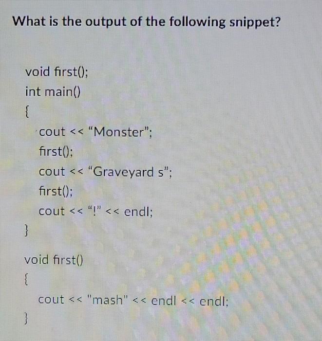 Solved What is the output of the following snippet? void | Chegg.com