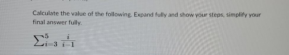 [Solved]: Calculate the value of the following. Expand fully