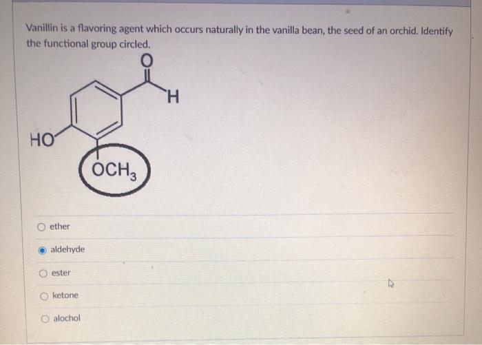 Solved Vanillin is a flavoring agent which occurs naturally | Chegg.com