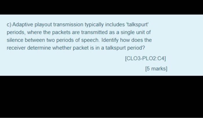 Solved c) Adaptive playout transmission typically includes | Chegg.com
