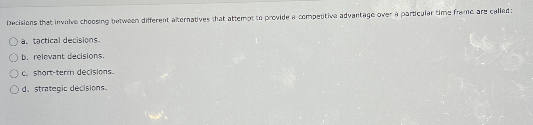 Solved Decisions that involve choosing between different | Chegg.com