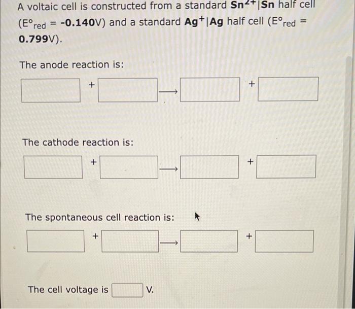 Solved A voltaic cell is constructed from a standard Sn2+ Sn | Chegg.com