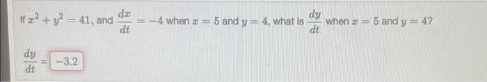 Solved If x2+y2=41, and dtdx=−4 when x=5 and y=4, what is | Chegg.com