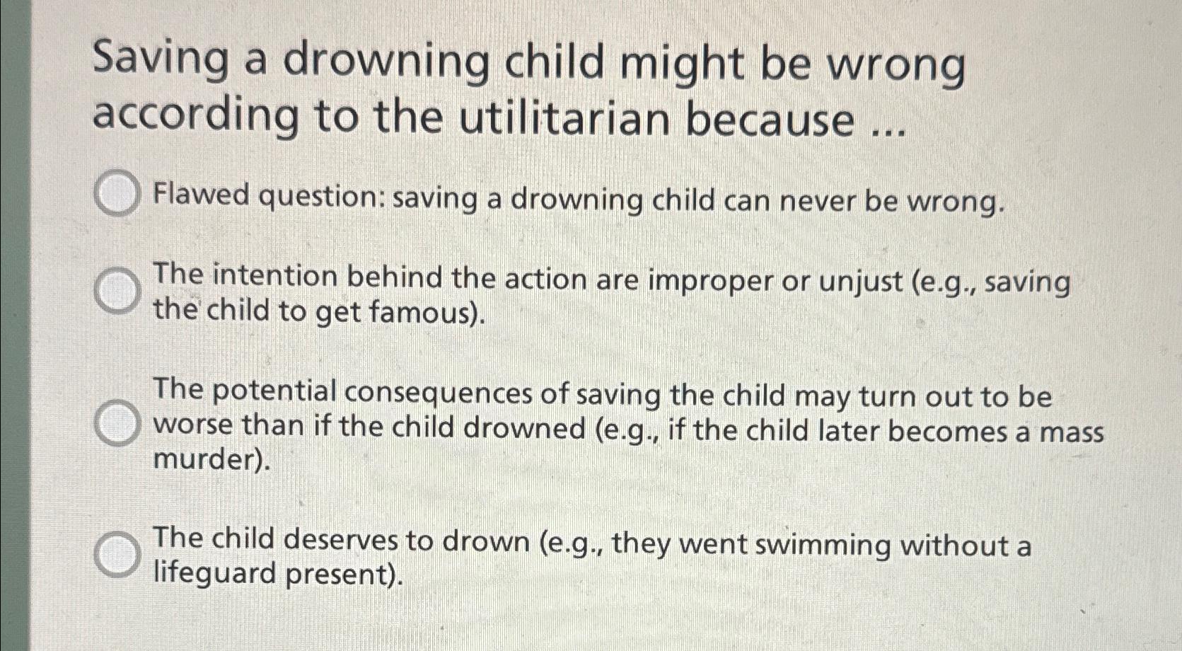Solved Saving a drowning child might be wrong according to | Chegg.com