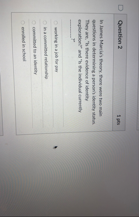 Solved Question 21 ﻿ptsIn James Marcia's theory, there were | Chegg.com