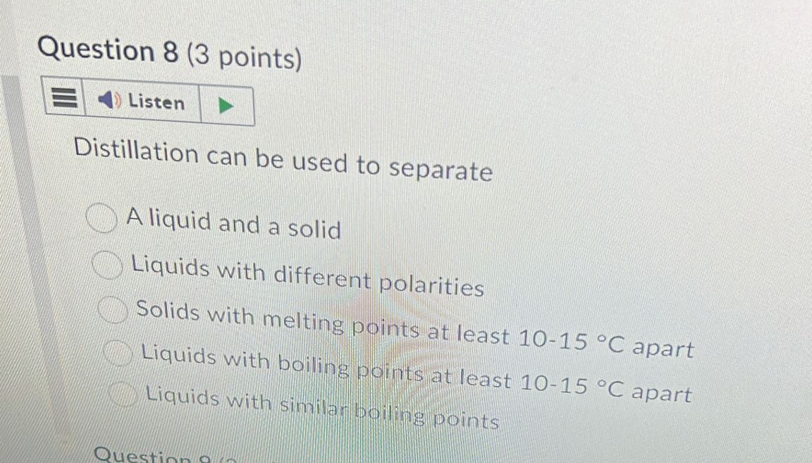 Question 8 (3 ﻿points)Distillation can be used to | Chegg.com