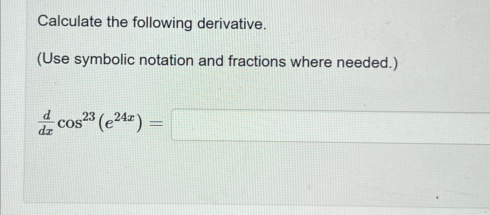 Solved Calculate the following derivative.(Use symbolic | Chegg.com