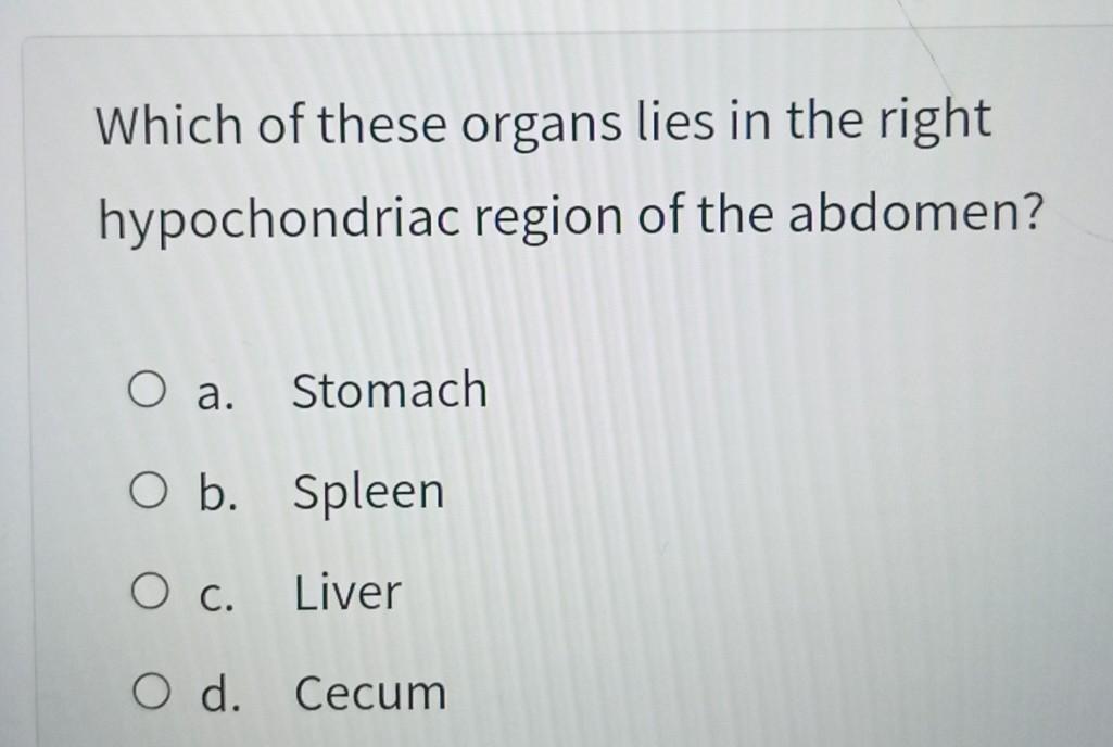 Solved Which of these organs lies in the right hypochondriac | Chegg.com