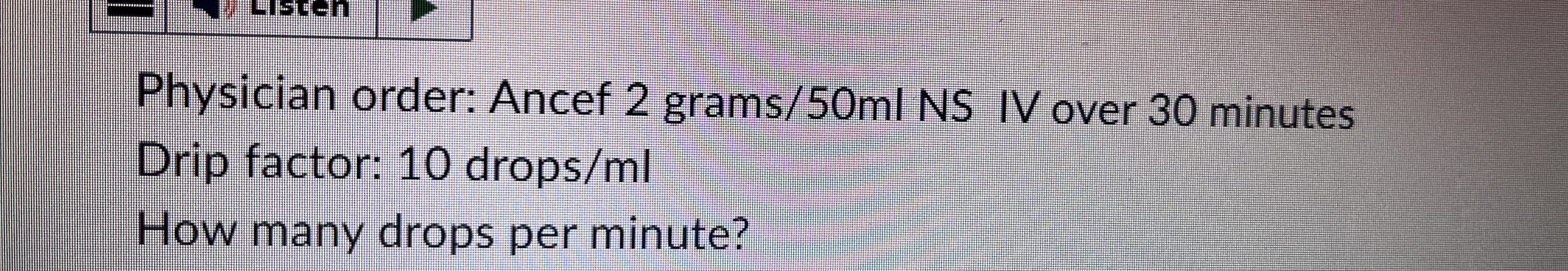Solved Physician order: Ancef 2 ﻿grams ?50ml NS IV ﻿over 30 | Chegg.com