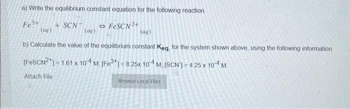 Solved a) Write the equilibrium constant equation for the | Chegg.com