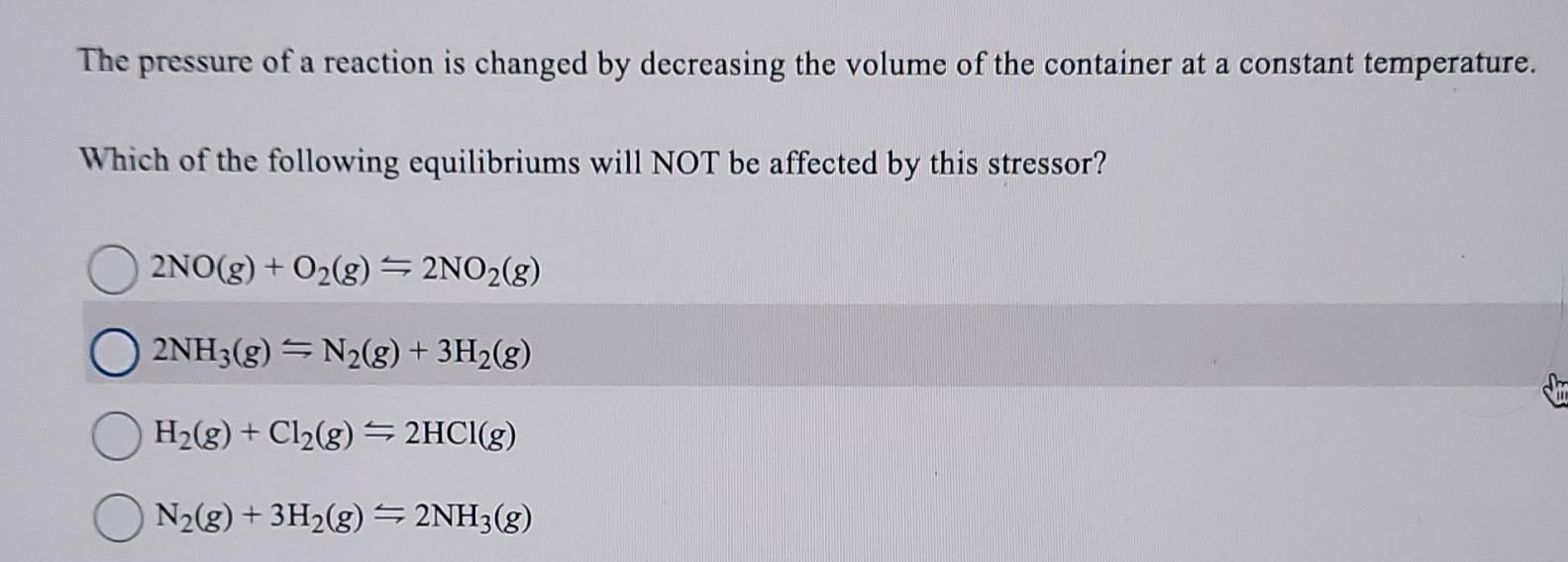 Solved The pressure of a reaction is changed by decreasing | Chegg.com