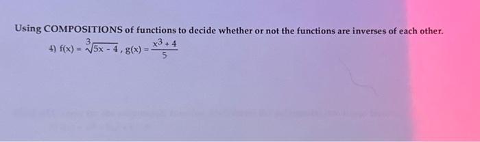 Solved Using COMPOSITIONS of functions to decide whether or | Chegg.com